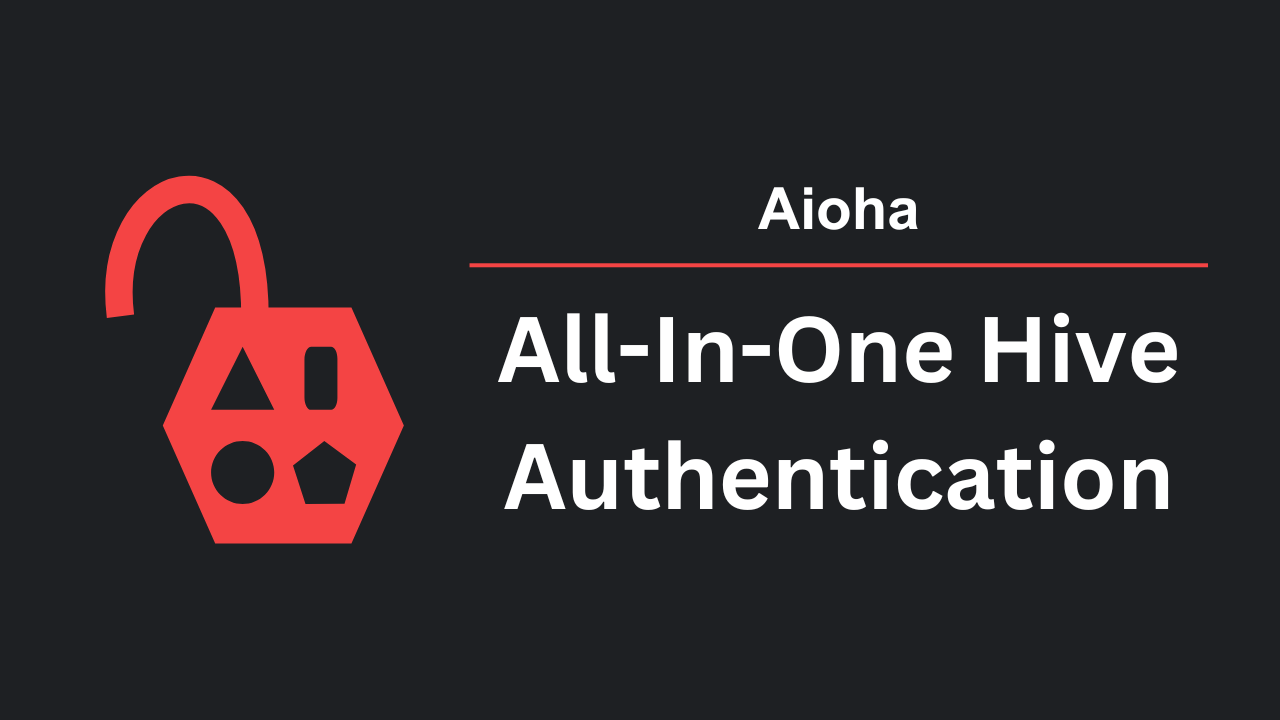 Aioha: All-In-One Hive Authentication — Hive