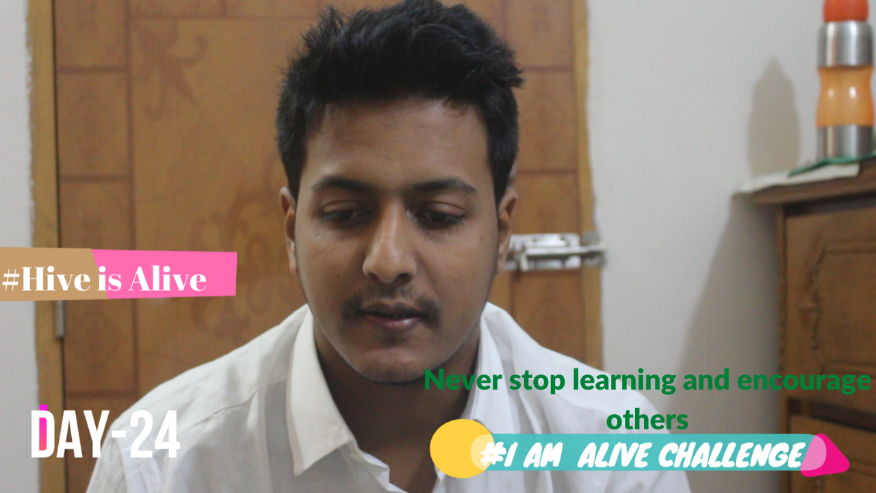 I am alive Challenge day-24: Never stop learning and encourage others ...